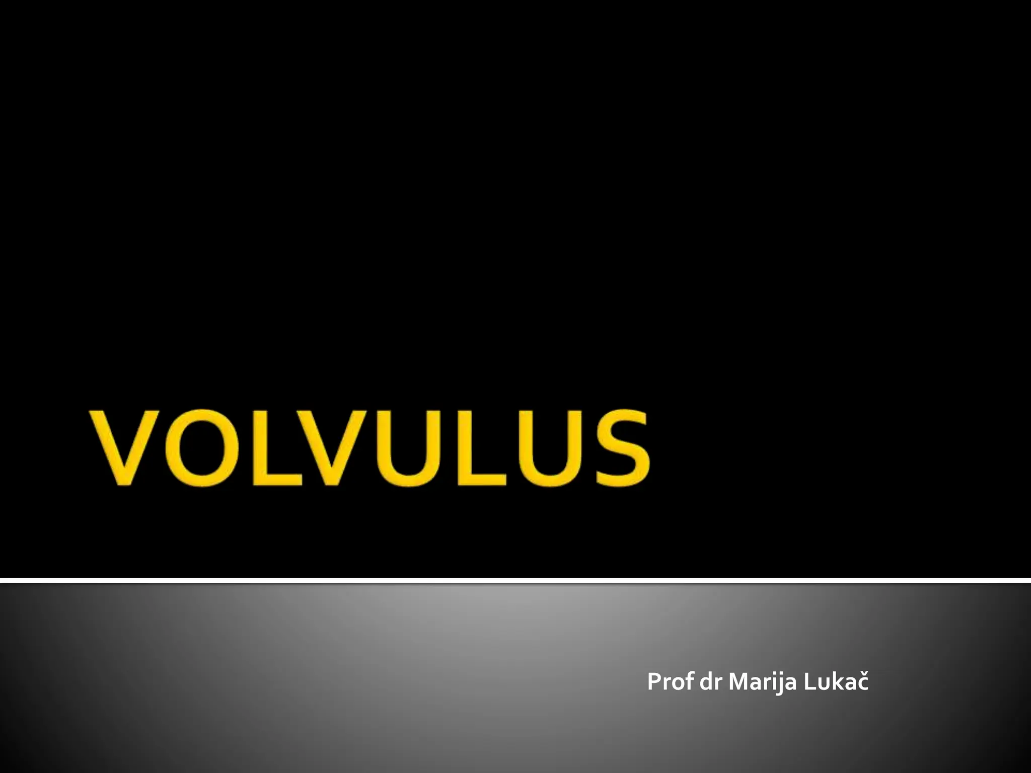 1.-Volvuluv prezentacija za studente-VOLVULUS.pptx