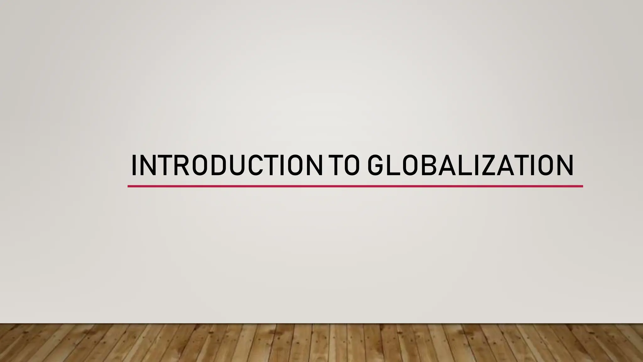Introduction to Globalization Powerpoint | PPTX