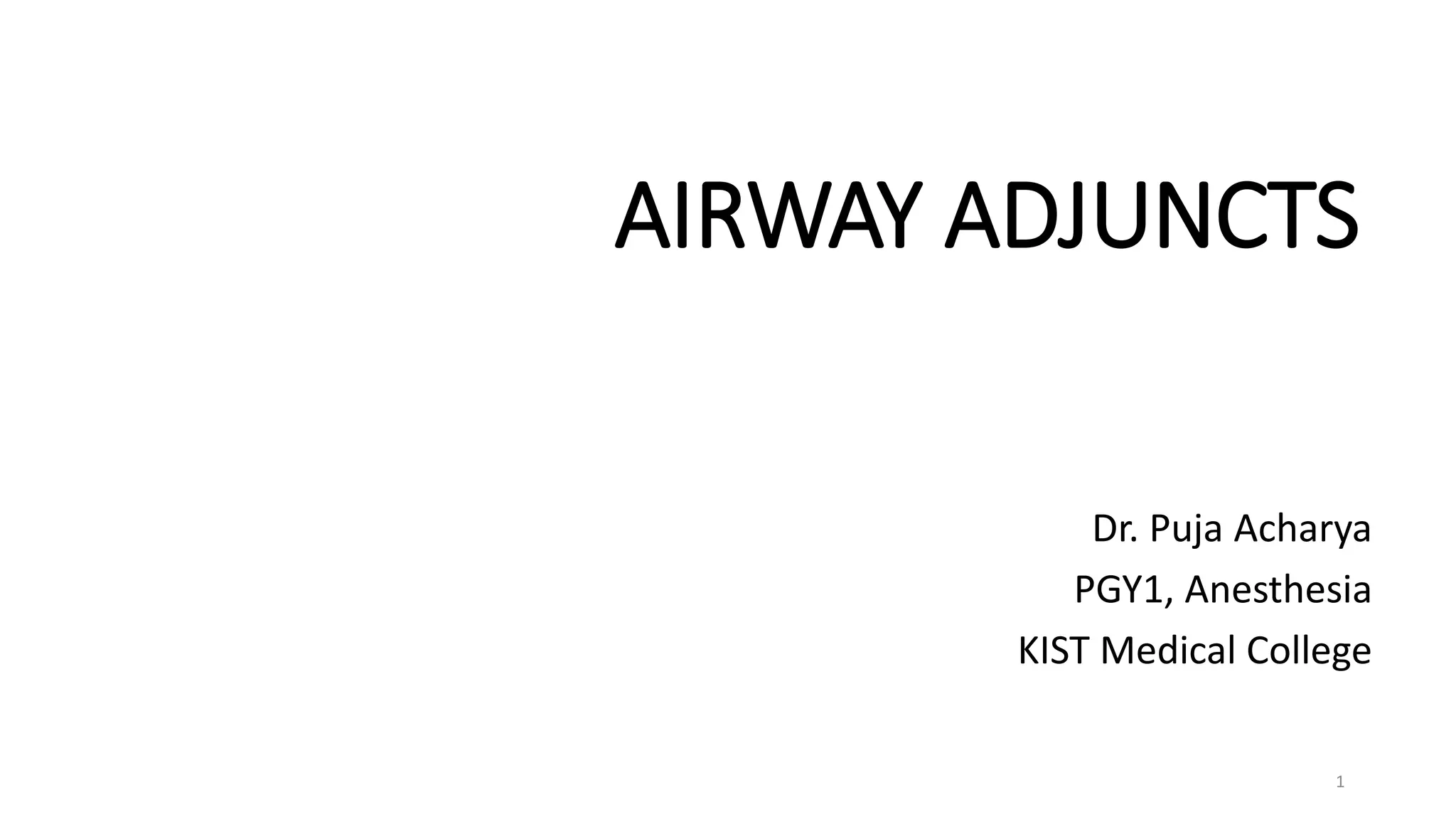 1. Airway Adjuncts used in anesthesia pptx | PPTX