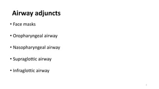 1. Airway Adjuncts used in anesthesia pptx | PPTX