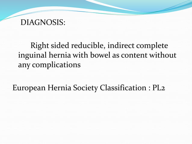 1.INDIRECT INGUINAL HERNIA CASE PRESENTATION.pptx | Digestive Disorders | Diseases and Conditions