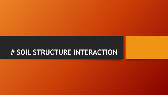 SOIL STRUCTURE INTERACTION PPT.DOXC ... | PPT SOIL STRUCTURE INTERACTION PPT.DOXC ... | PPT