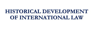 1. HISTORICAL DEVELOPMENT OF INTERNATIONAL LAW.pdf