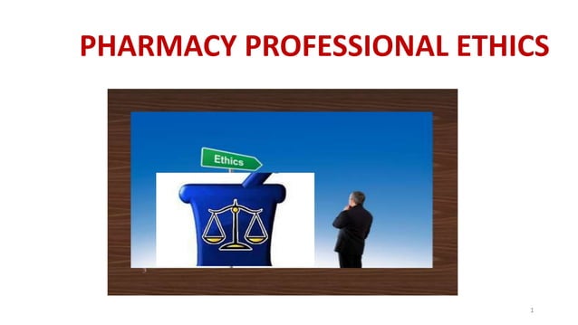 1. PROFESSIONAL ETHICS.pptx for pharmacy student | PPTX