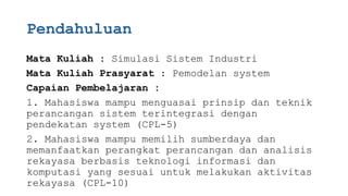 PEMODELAN SISTEM (Update 2024) - Simulasi Sistem Industri | PPTX