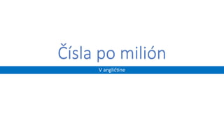 Čísla v angličtine po milión numbers.pdf