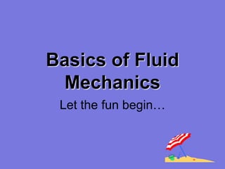 Fluid Mechanics:Properties of fluid basics | PPT