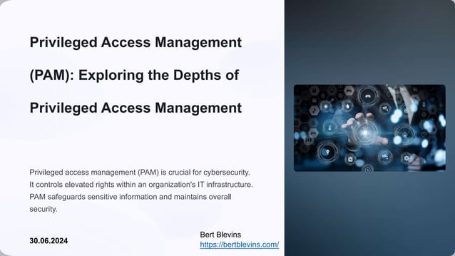 Exploring the Depths of Privileged Access Management (PAM) | PPT | Free ...