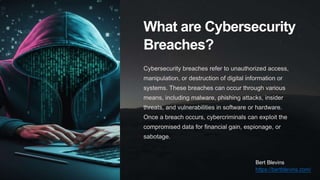 Understanding Cybersecurity Breaches: Causes, Consequences, and ...