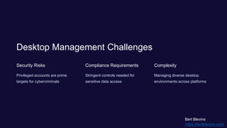 Streamlining Desktop Management with Privileged Access Management | PPT