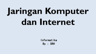 Jaringan Komputer dan internet (JKI) Fase E | PPTX