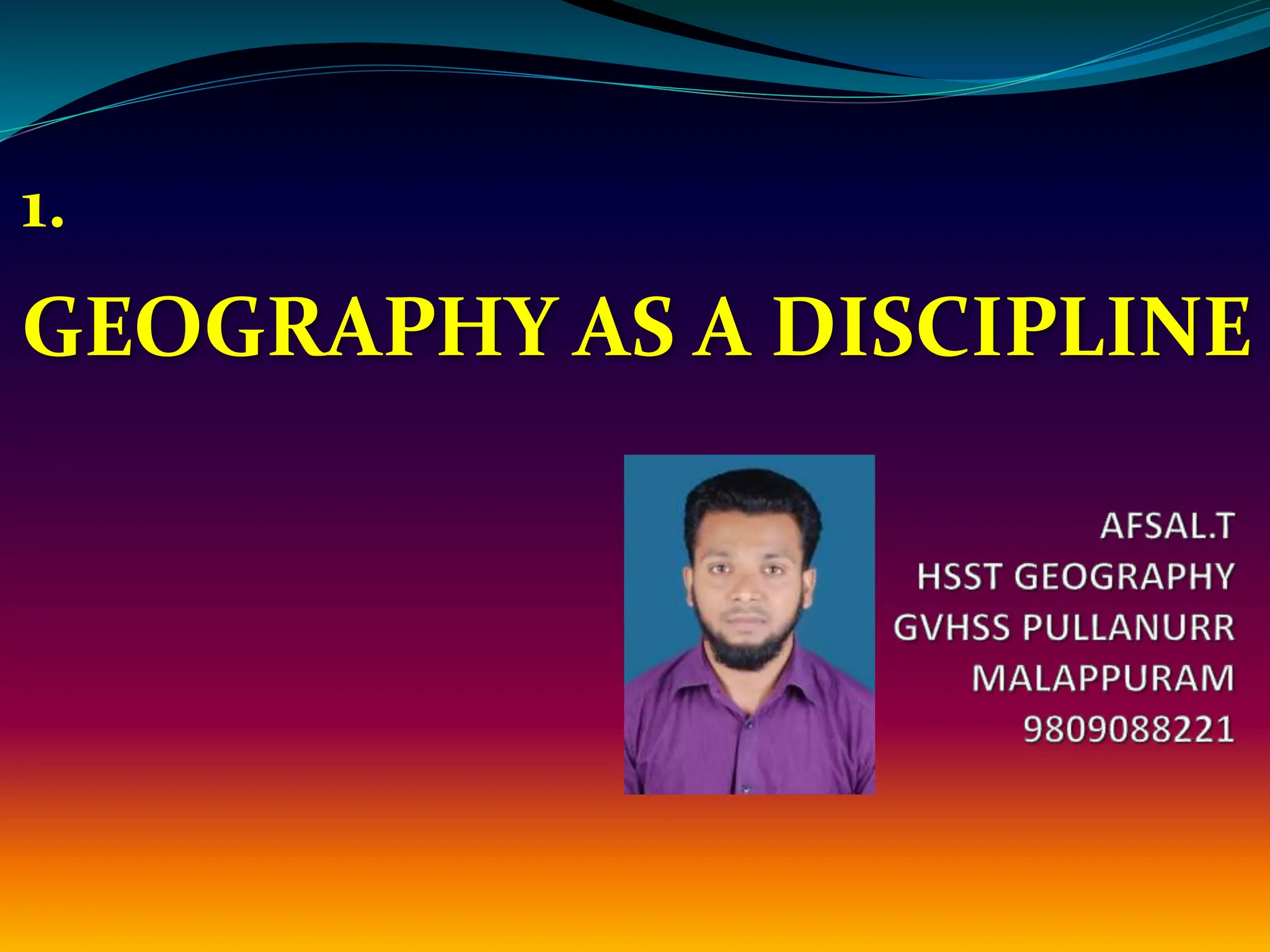 GEOGRAPHY AS DISCIPLINE for beginners .pptx