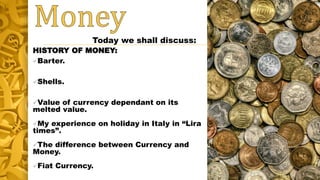 1. Money Number History of money 1 PP 210417 (1).pptx
