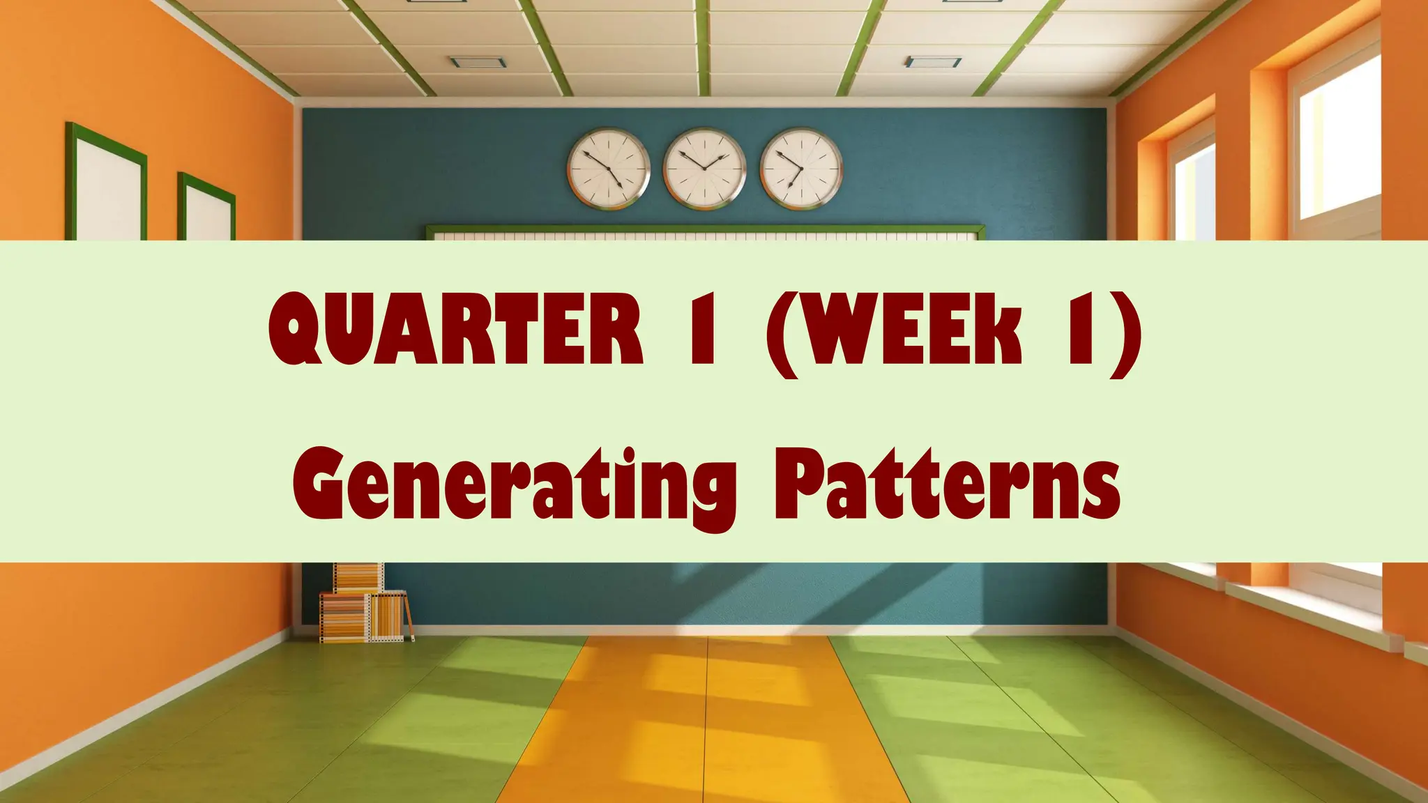 1. Quarter 1 Week 1 G10 GENERATING PATTERNS.pptx
