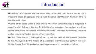 project presentation about enhanced security for atm machine and otp ...