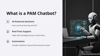 Privileged Access Management (PAM) Chatbot: Enhancing Cybersecurity ...