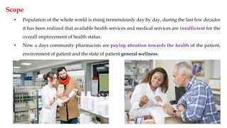 Definition, scope of community pharmacy & Roles and responsibilities of ...