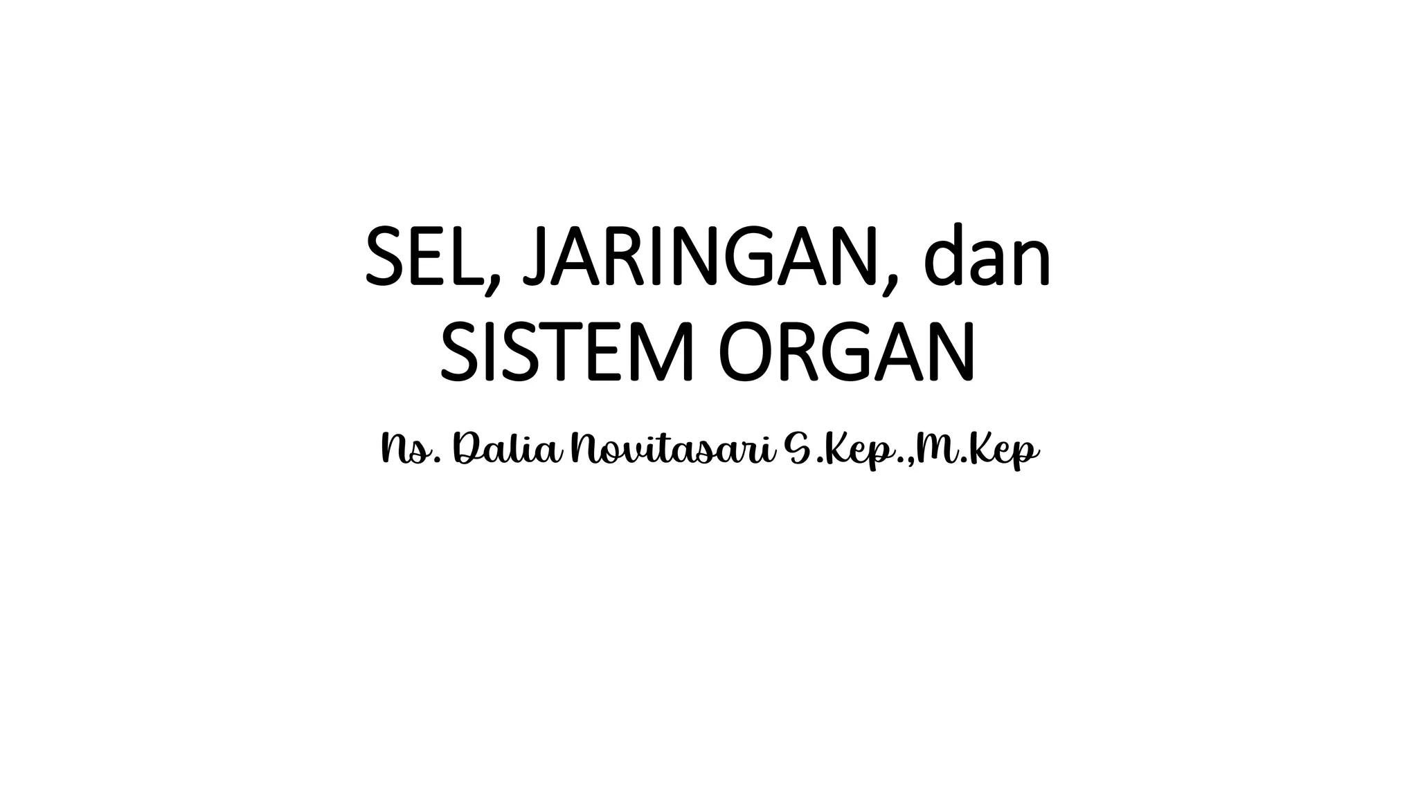 Sel , Jaringan dan Sistem Organ tubuh manusia | PDF