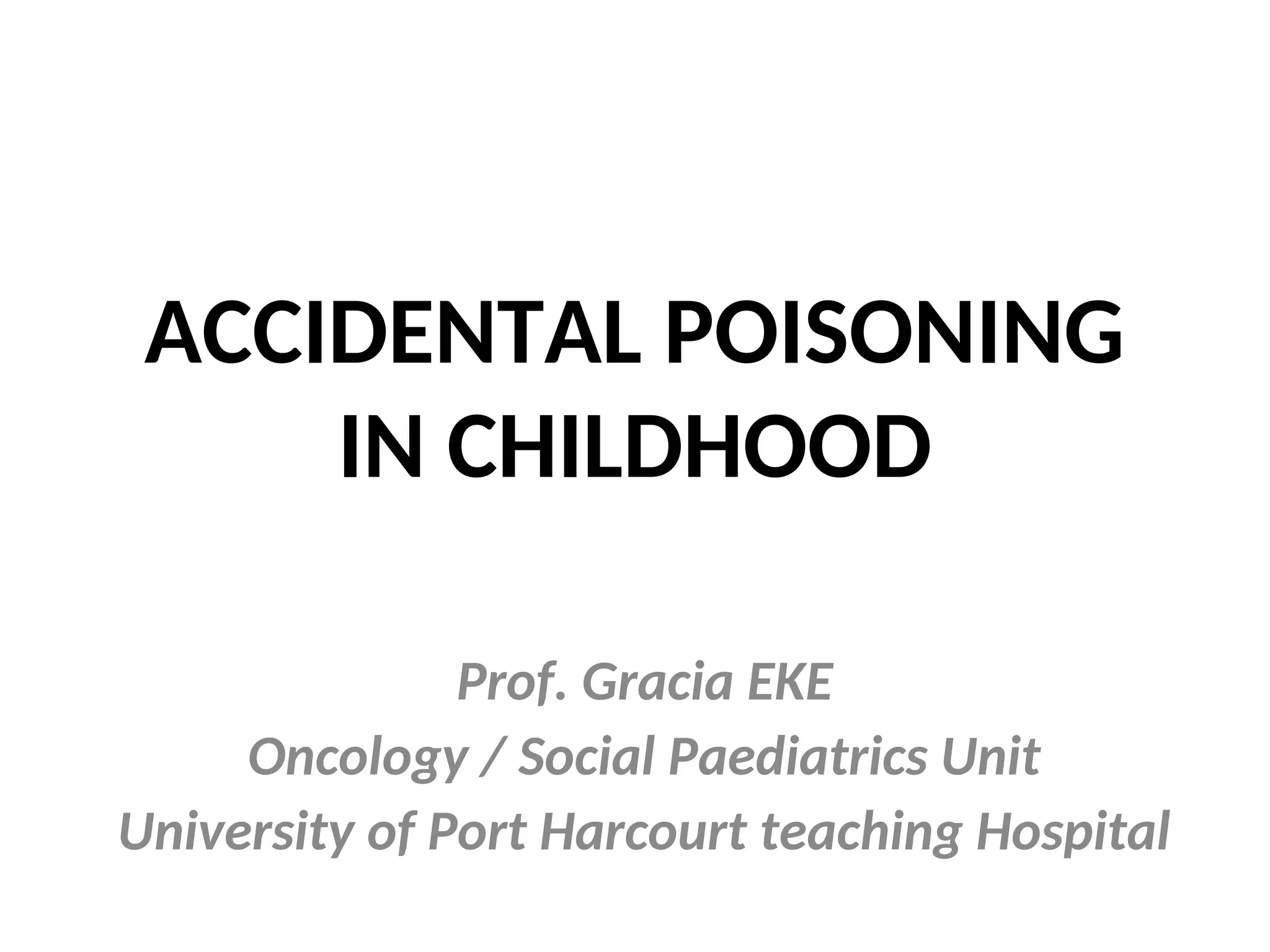 1. ACCIDENTAL POISONING IN CHILDHOOD (2).ppt