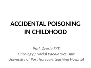 1. ACCIDENTAL POISONING IN CHILDHOOD (2).ppt
