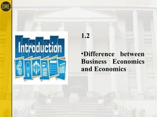 1.2.ppt- Difference between Business Economics and Economics | PPT