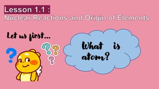 Physical Science - A Lesson about Nuclear Reactions | PDF