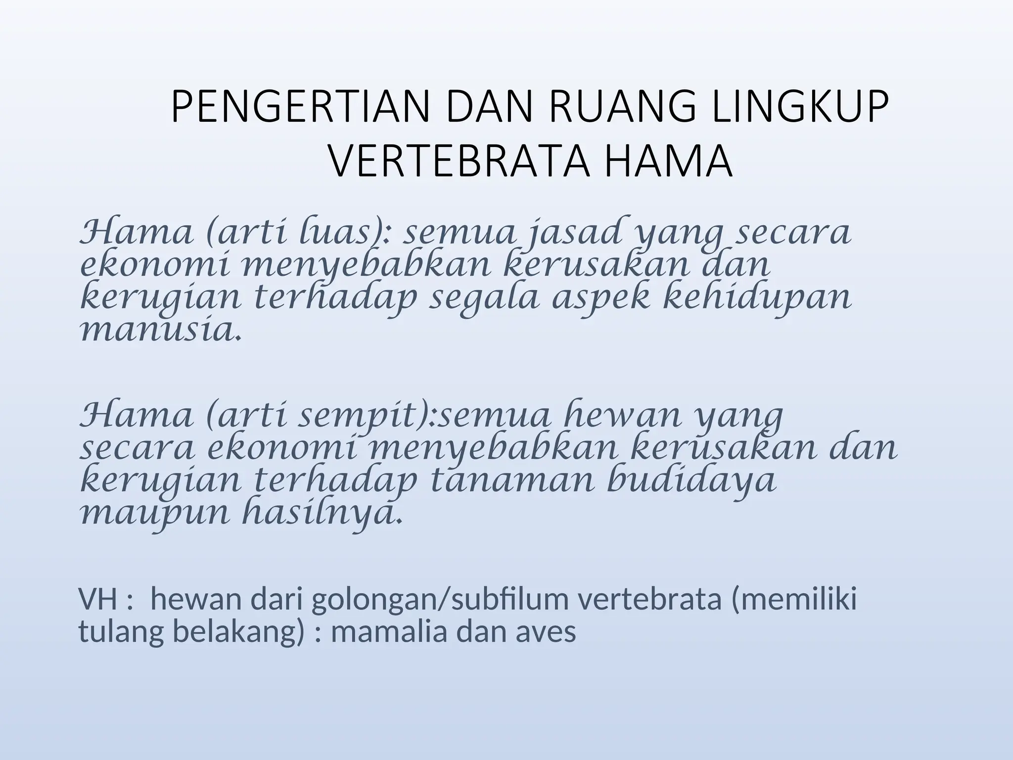 1. PENGERTIAN DAN RUANG LINGKUP VERTEBRATA HAMA [Autosaved].ppt