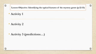 1. Mystery Writing - intro & activities (Ignite).pptx