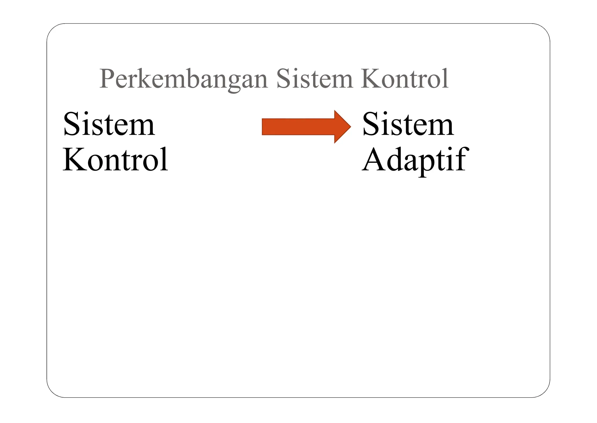 1.Pendahuluan , Pengertian Sistem Adaptif.pptx