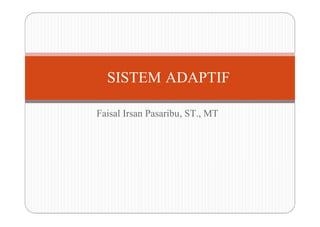 1.Pendahuluan , Pengertian Sistem Adaptif.pptx