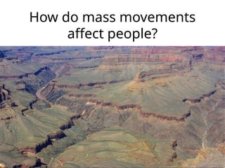 1. Mass Movements Earth Science V1 .pptx