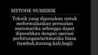 1.METODE NUMERIK - PENGENALAN METODE NUMERIK.pptx