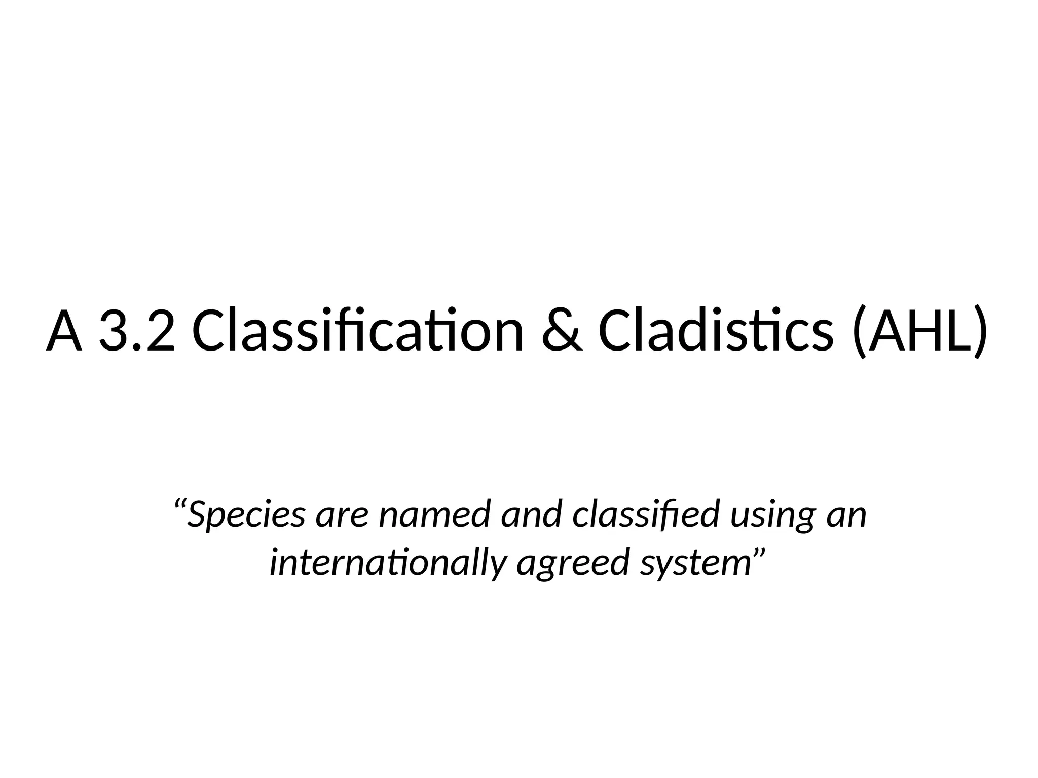 1. A 3.2 HL Classification.pptx IB Biology | PPTX