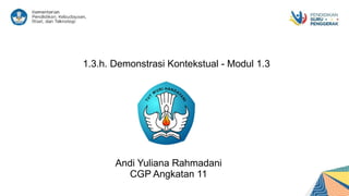 1.3.h. Demonstrasi Kontekstual - Modul 1.3 BAGJA.pptx