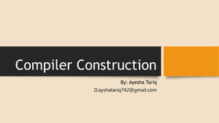 Compiler constuction lec 1 ( features of compiler and types of compiler ...