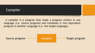 Compiler constuction lec 1 ( features of compiler and types of compiler).pptx