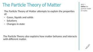 The Particle Theory and State of Matter in year 8 Science | PPTX
