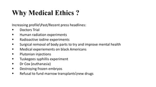 1. MEDICAL ETHICS including principals and theories of medical ethics ...
