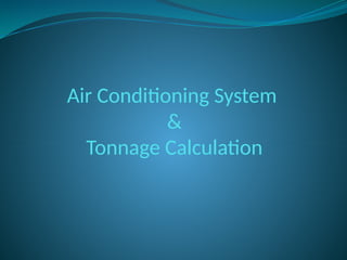 Air Conditioning Systems & Tonnage Calculation Overview | PPTX