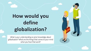 1. Introduction to Globalization power point presentation_.pdf