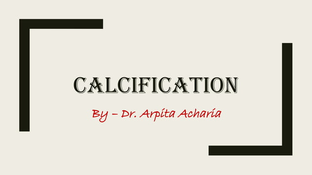1.6. calcification-ppt. in cell injury. its a process of calcium builds ...