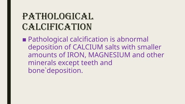 1.6. calcification-ppt. in cell injury. its a process of calcium builds ...