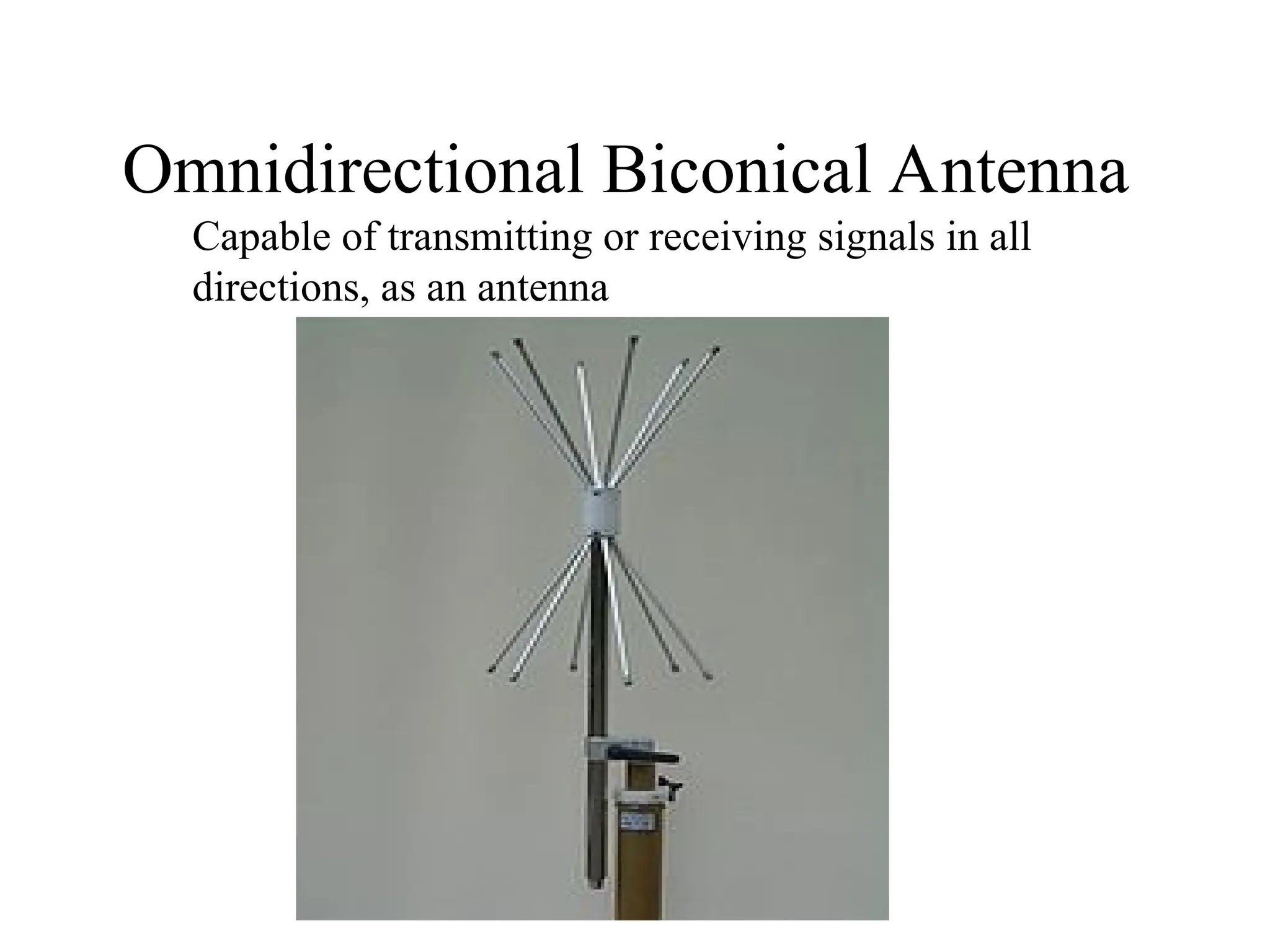 1.biconical Capable of transmitting or receiving signals in all ...