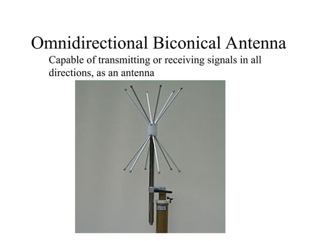 1.biconical Capable of transmitting or receiving signals in all ...