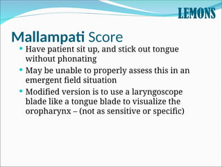 1.AIRWAY ASSESSMENT LOOK, LISTEN, FEEL: Mallampati, LEMON, neck ...