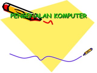 1. Pendahuluan pengenalan komponen komputer.ppt