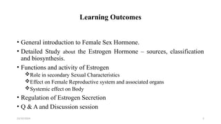 A Presentation on the Hormone - Estrogen | PPTX