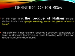 1.Tourism meaning & definition,elemts,& scope | PPTX