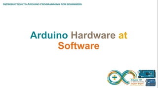 1. Arduino Hardware and Software.pdfbsbsbsb | PPT