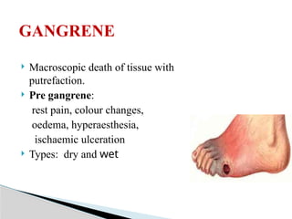 1.7.gangrene. Macroscopic death of tissue | PPTX